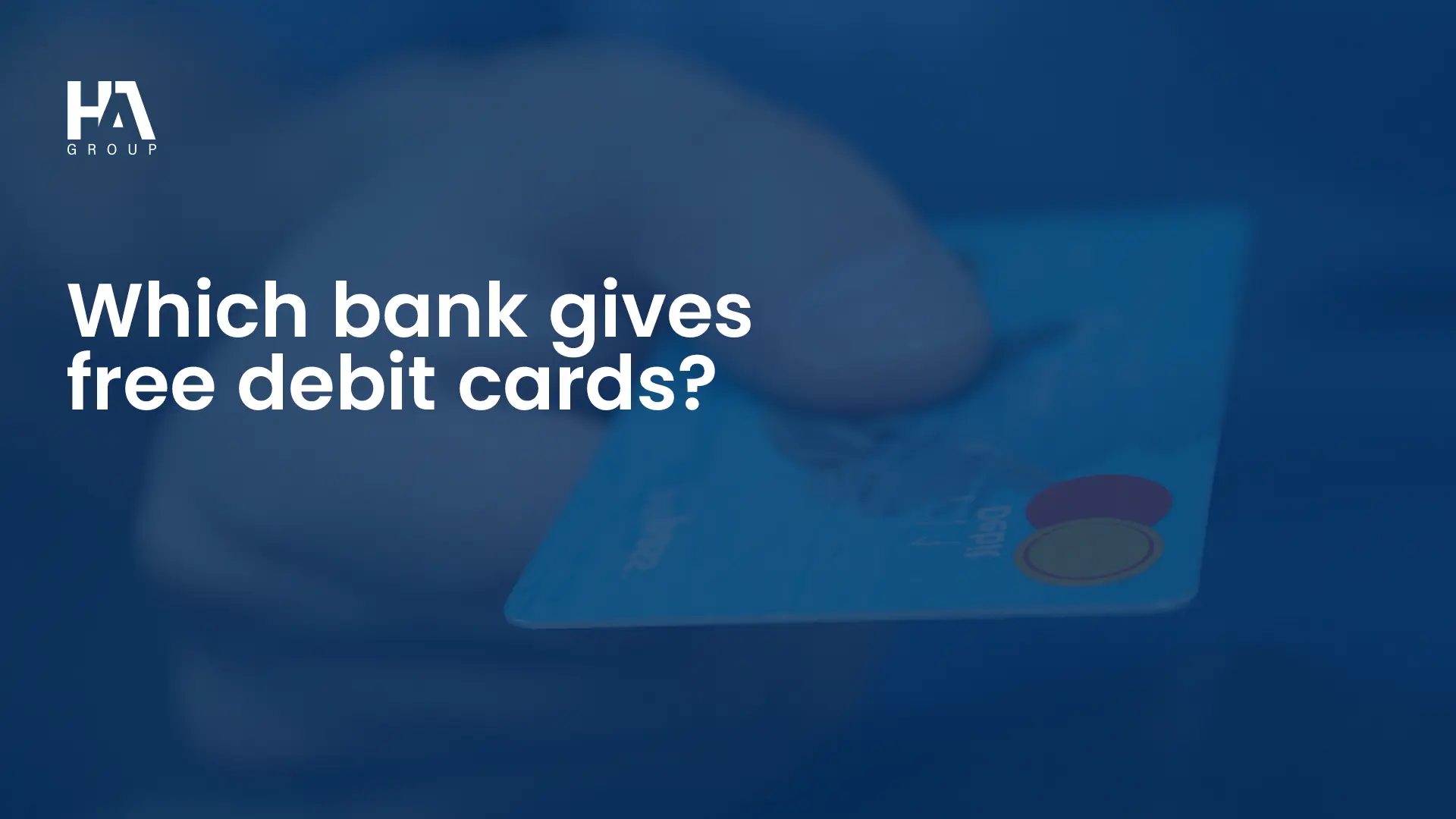 Which Bank Gives Free Debit Cards in 2025?