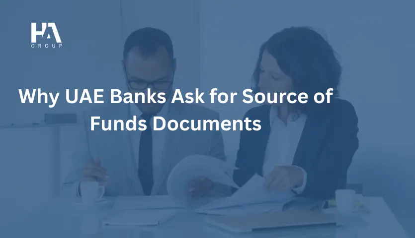 Why UAE Banks Ask for Source of Funds Documents Complete Guide